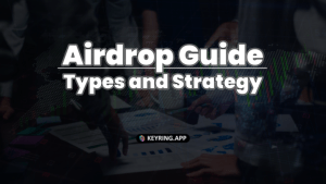The Ultimate Airdrop Guide: Strategies for Different Types - KEYRING PRO