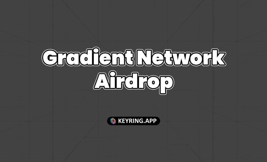 Gradient Network Airdrop: Riding the DePIN Wave - KEYRING PRO
